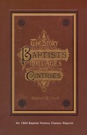 The Story of the Baptists in All Ages and Countries – Baptist History ...